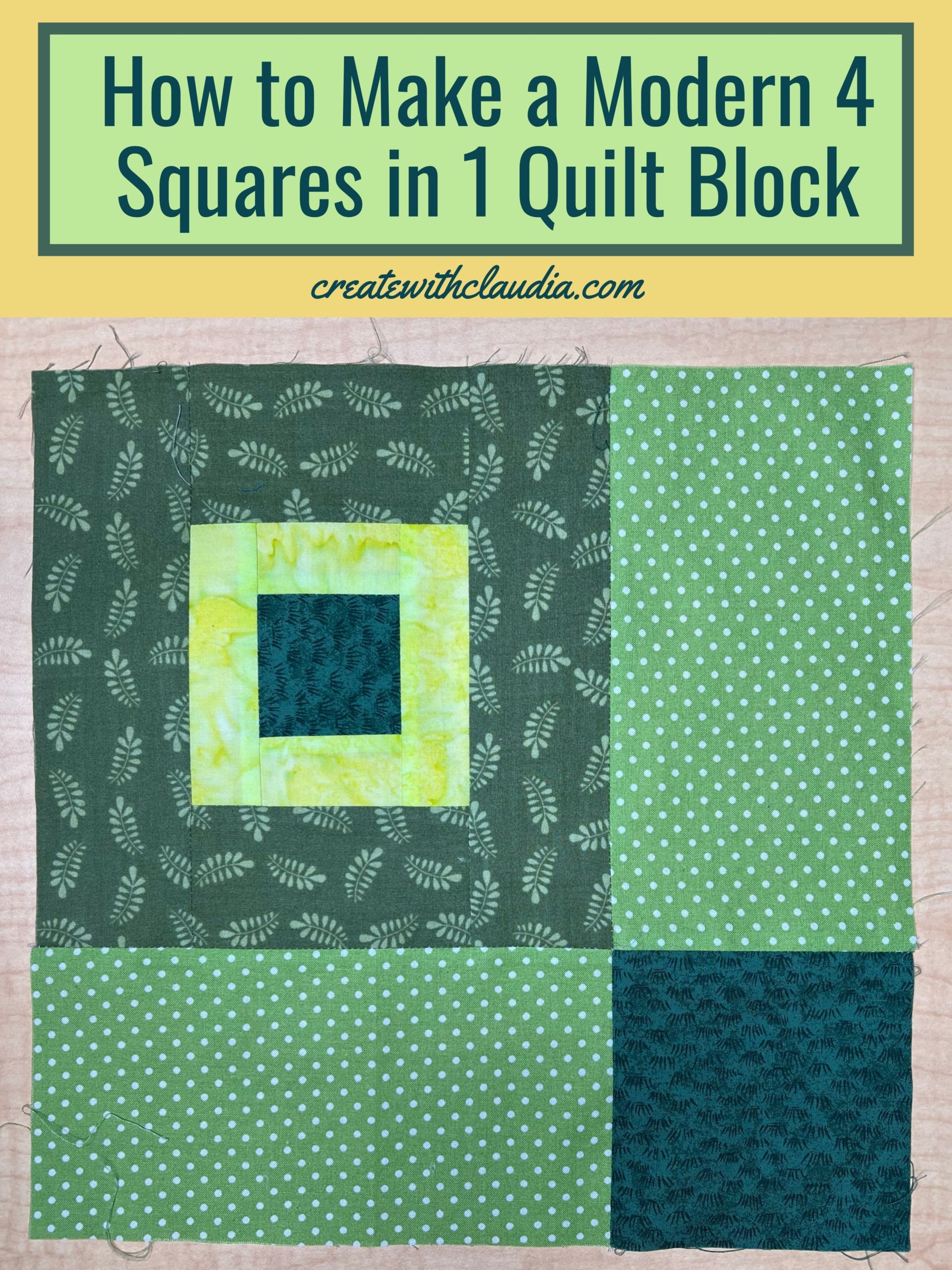 How to Make a Modern 4 Squares in 1 Quilt Block - Create with Claudia