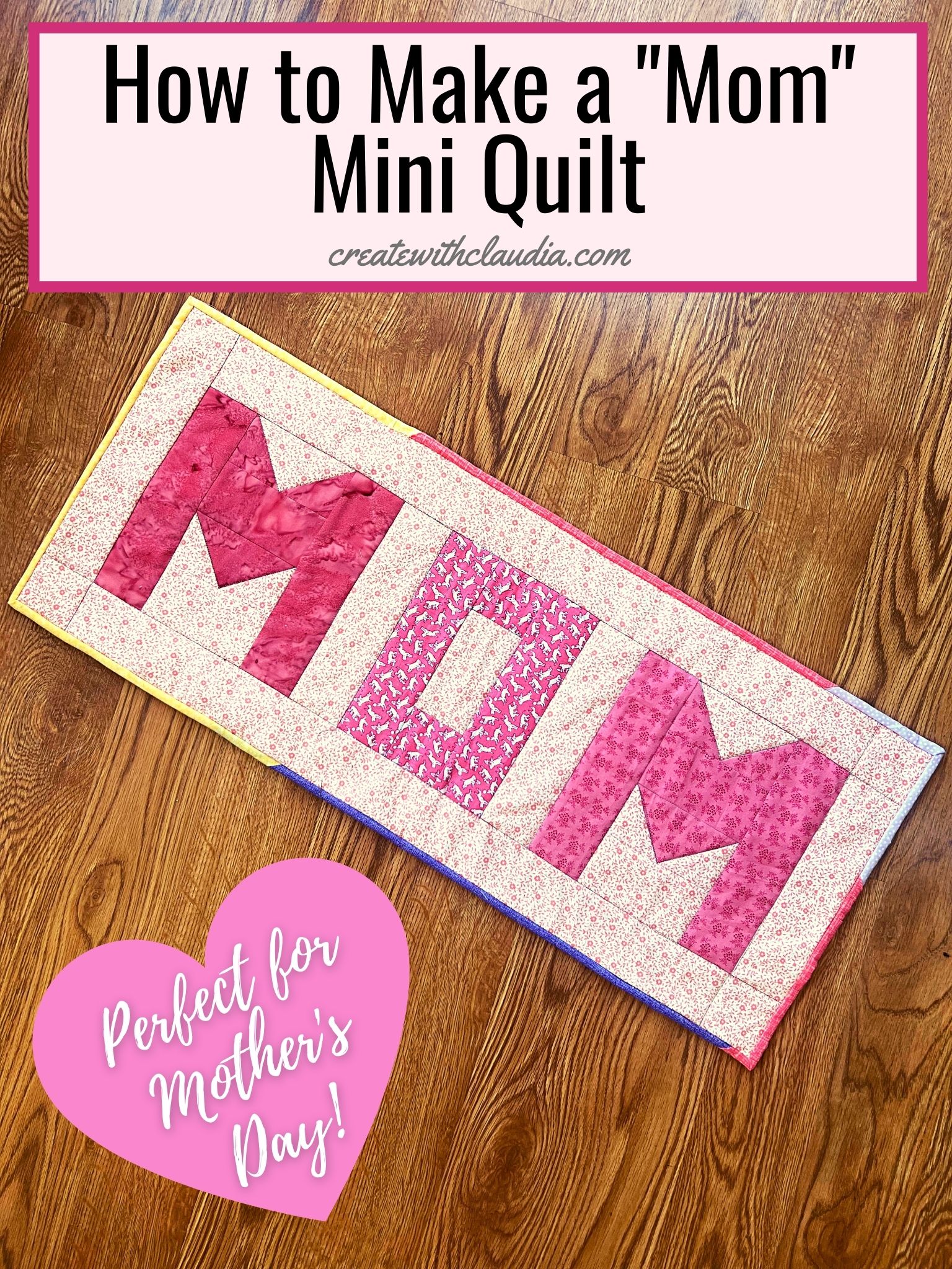 How to Make a "Mom" Quilt for Mother's Day - Create with Claudia