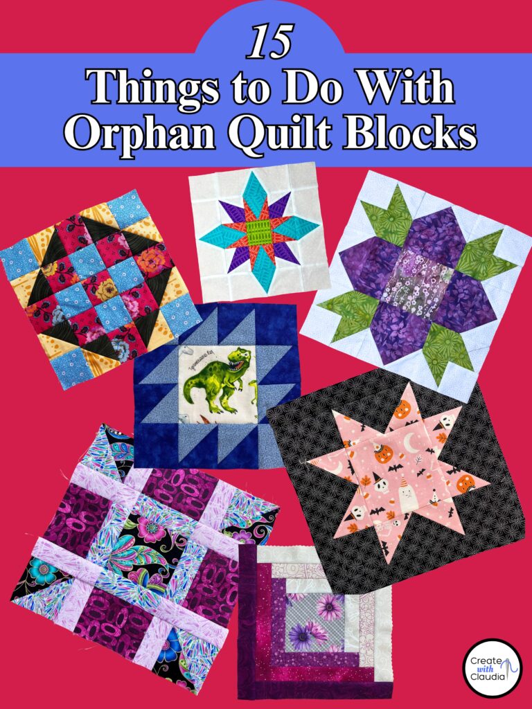 15 Things to Do With Orphan Quilt Blocks - Create with Claudia
